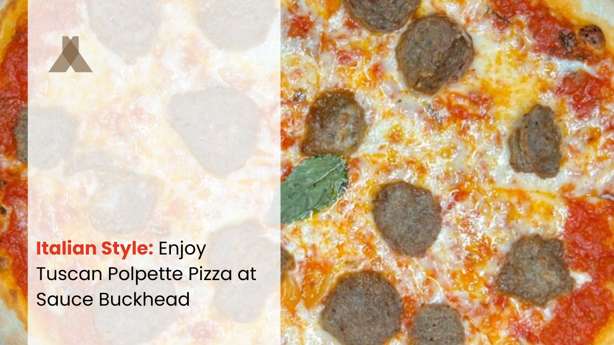 Italian Style: Enjoy Tuscan Polpette Pizza at Sauce Buckhead